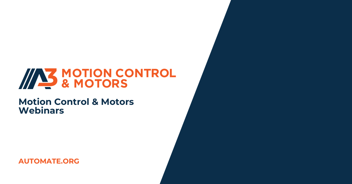 Upcoming Motion Control Webinars - Association for Advancing Automation