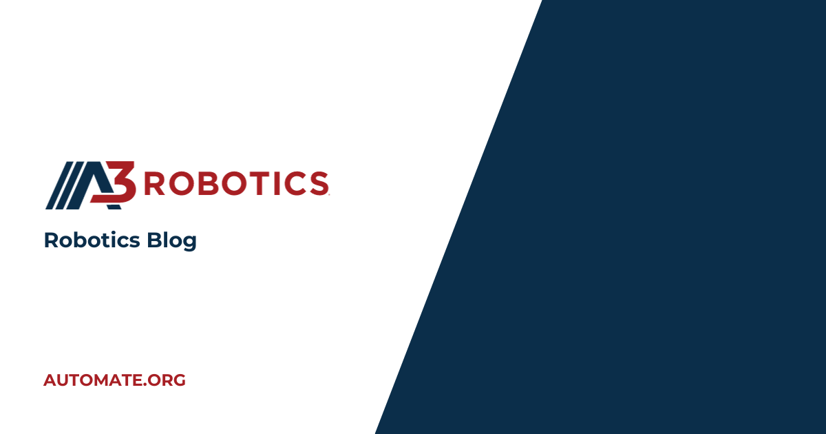 Industrial Robotics Blog - Association for Advancing Automation