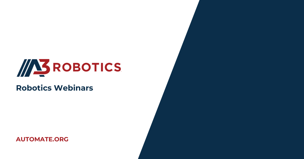 On-Demand Robotics Webinars - Association for Advancing Automation