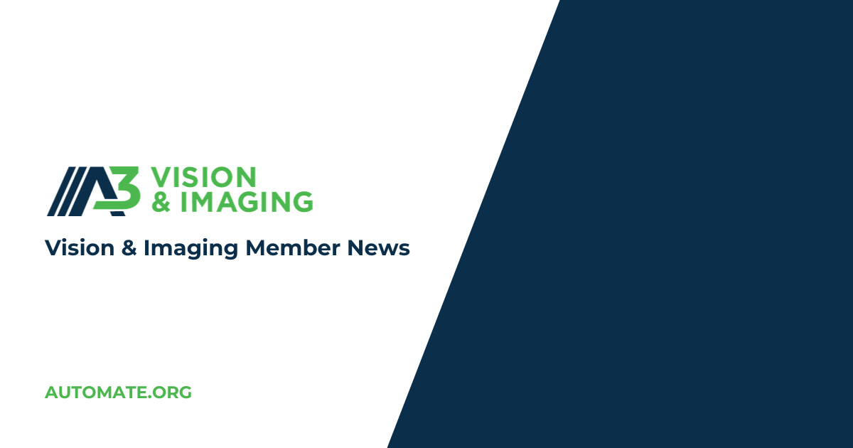 A3 Member Vision Industry News - Association for Advancing Automation