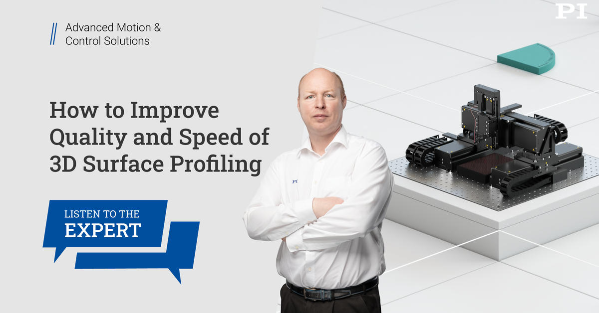 Videos: Linear Motor Gantry, Optical Sensor for 3D Surface Profiling | PI