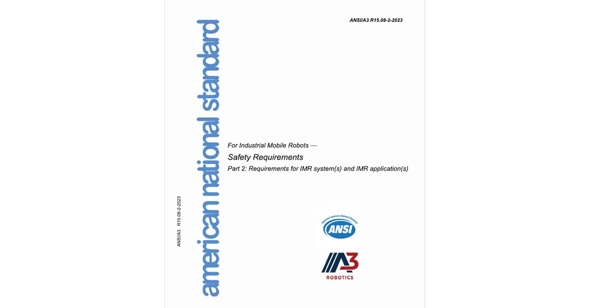 News: A3 News | ANSI/A3 R15.08-2 Safety Standard for Industrial Mobile Robot Systems and ...