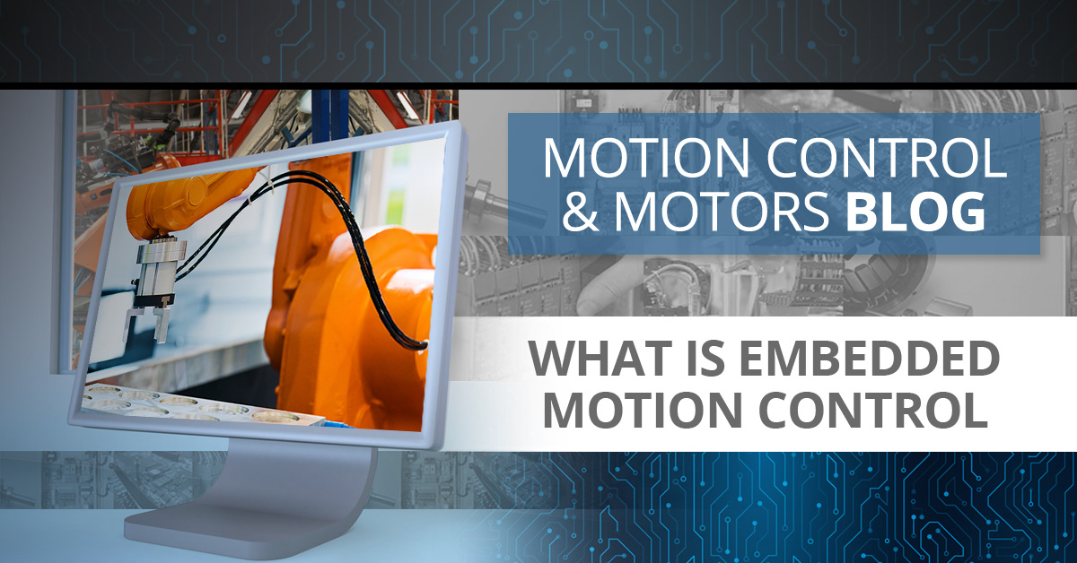 What is Embedded Motion Control and What are the Benefits? | A3
