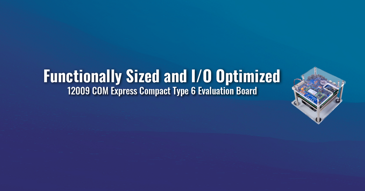 Product - Smallest, full-feature COM Express Compact Type 6 Carrier Board: the 12009