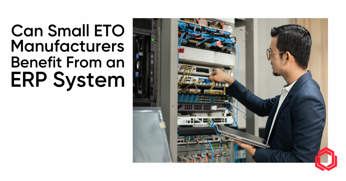 Tech Papers: Can Small, Custom Manufacturers Benefit from an ERP | Total ETO Inc.