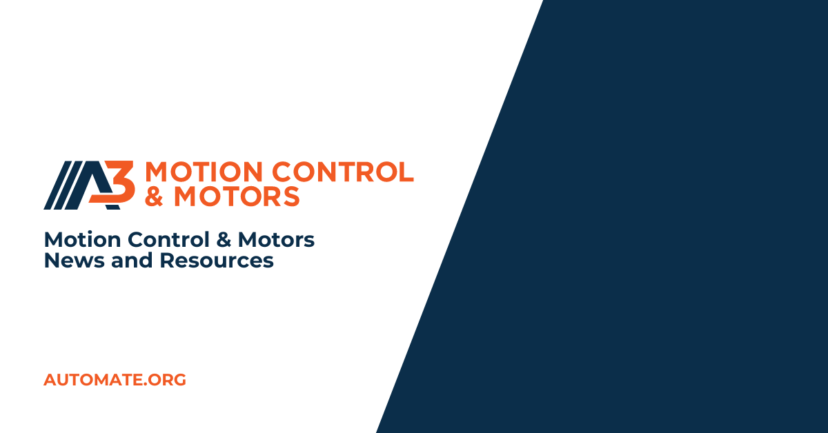 Motion Control & Motors News and Resources from A3 | Association for Advancing Automation