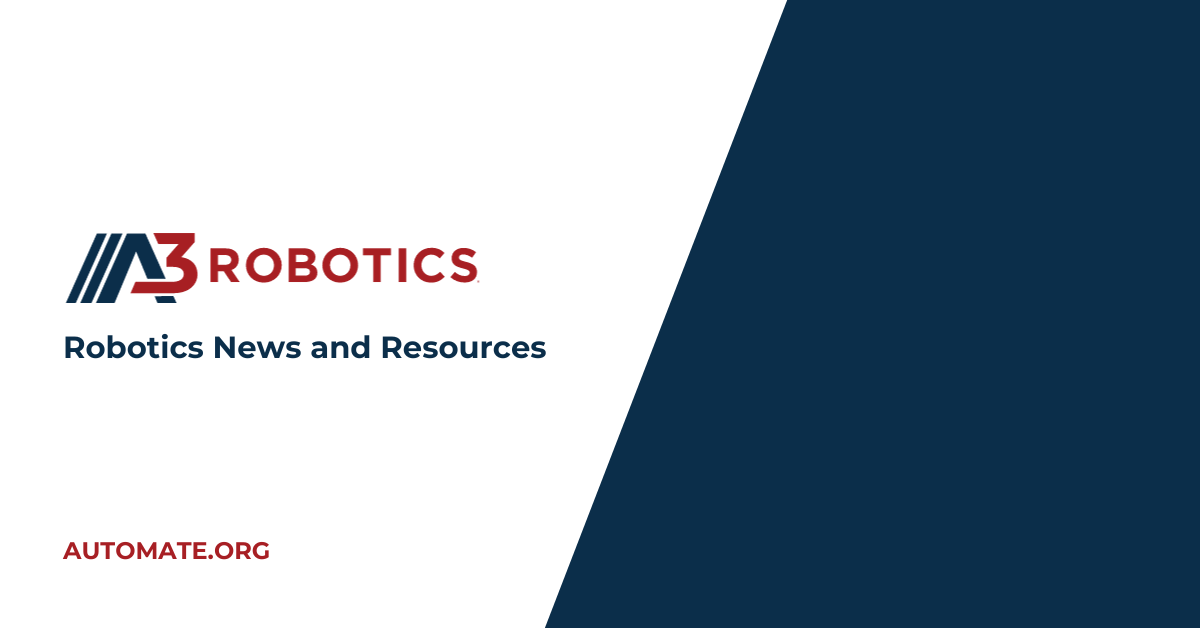 Robotics News & Resources from A3 | Association for Advancing Automation