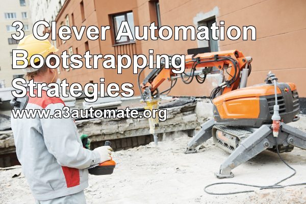 3 Clever Automation Bootstrapping Strategies | A3