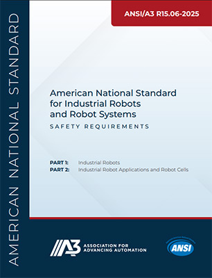 News: New ANSI/A3 R15.06-2025 American National Standard for Industrial Robot Safety Now ...